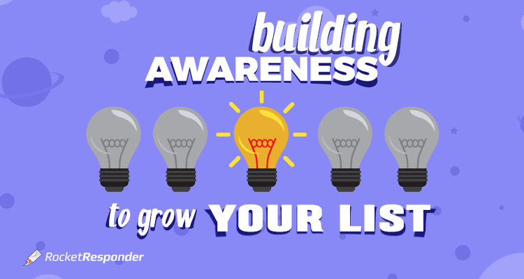 Building Awareness To Build Your Email Lists - RocketResponder